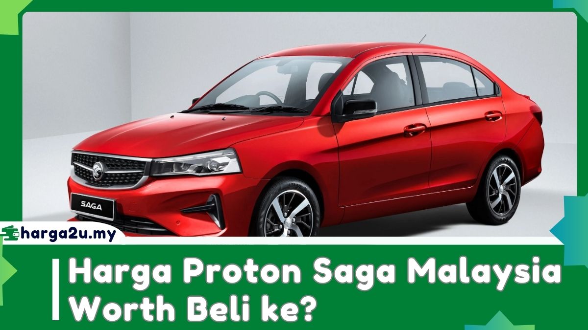 Harga Proton Saga, Promo & Spesifikasi Terkini - Harga2u.my